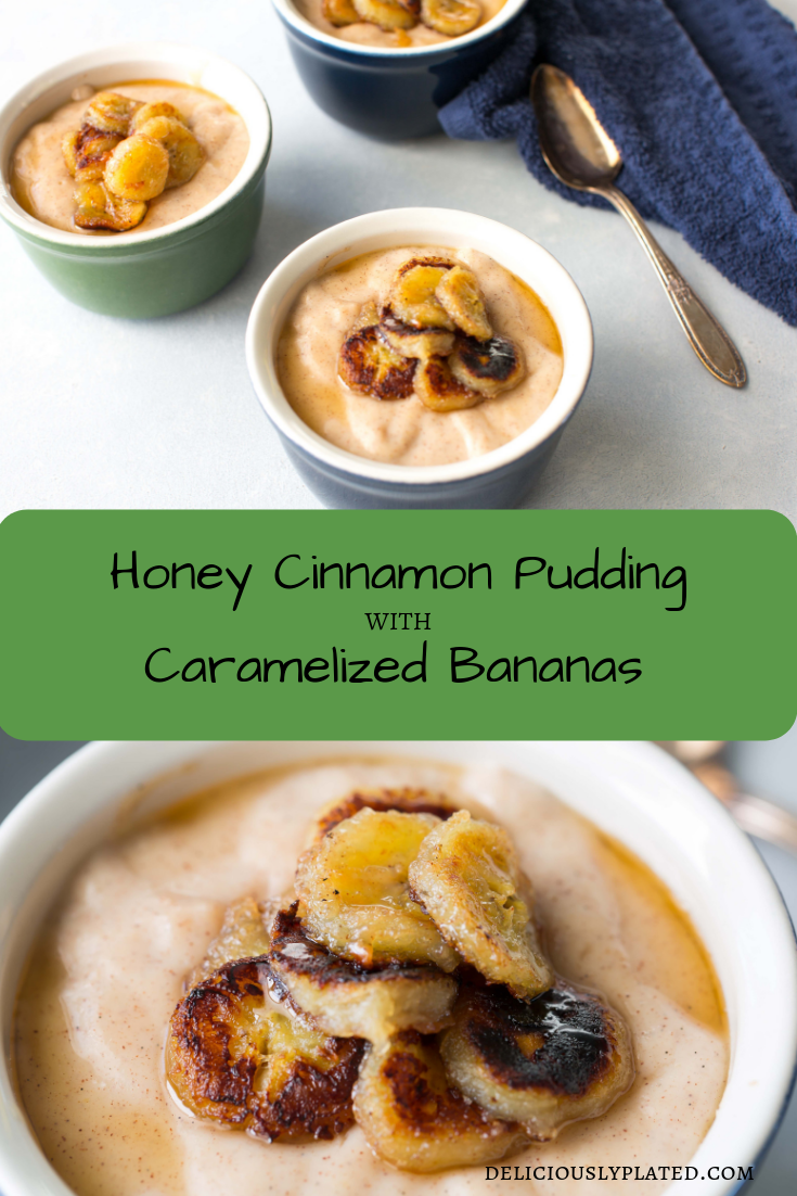 Honey and Cinnamon Pudding with Caramelized Bananas - Deliciously Plated